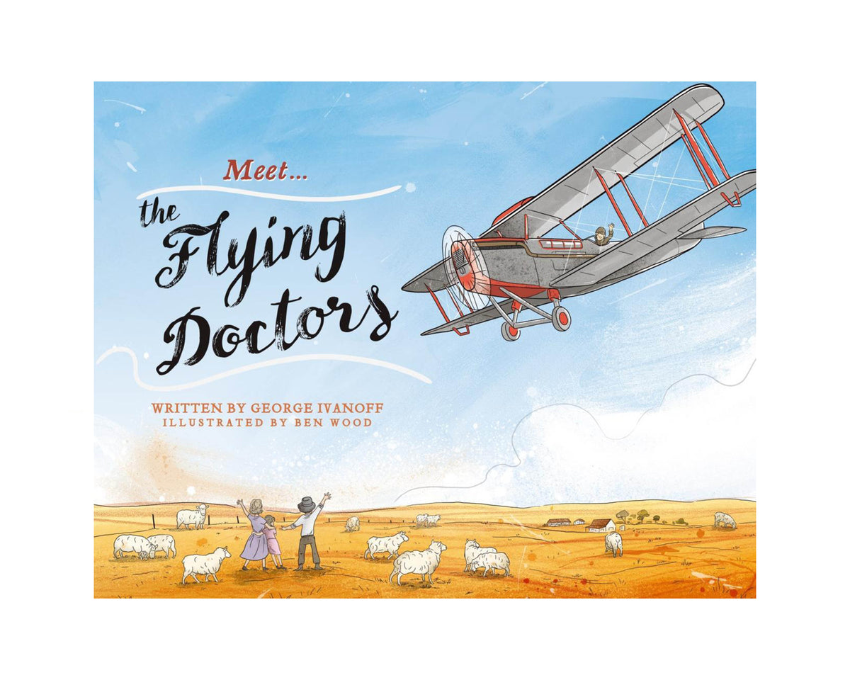 Meet the Flying Doctors by George Ivanoff | Royal Flying Doctor Service ...