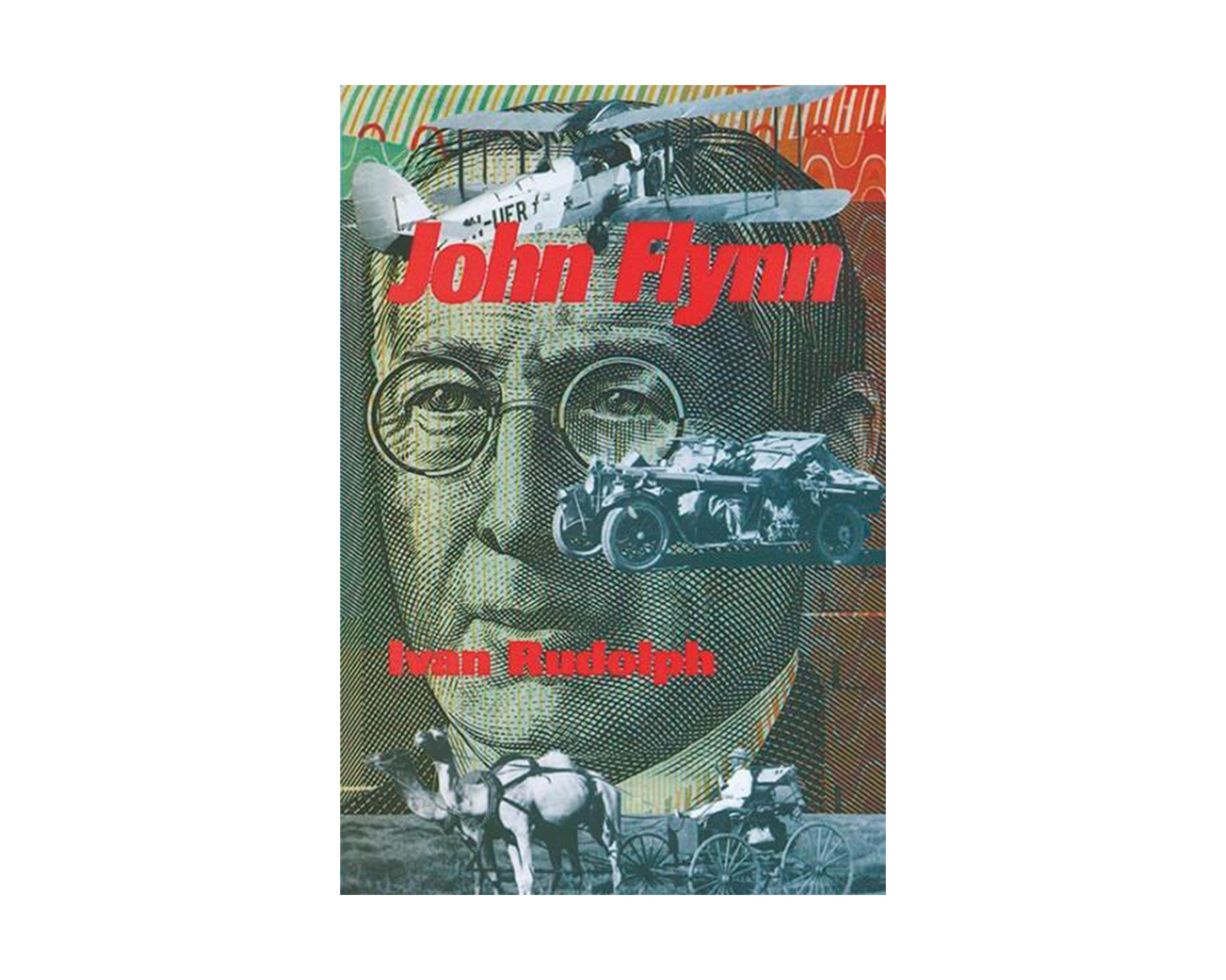 John Flynn Book by Ivan Rudolph | Royal Flying Doctor Service ...